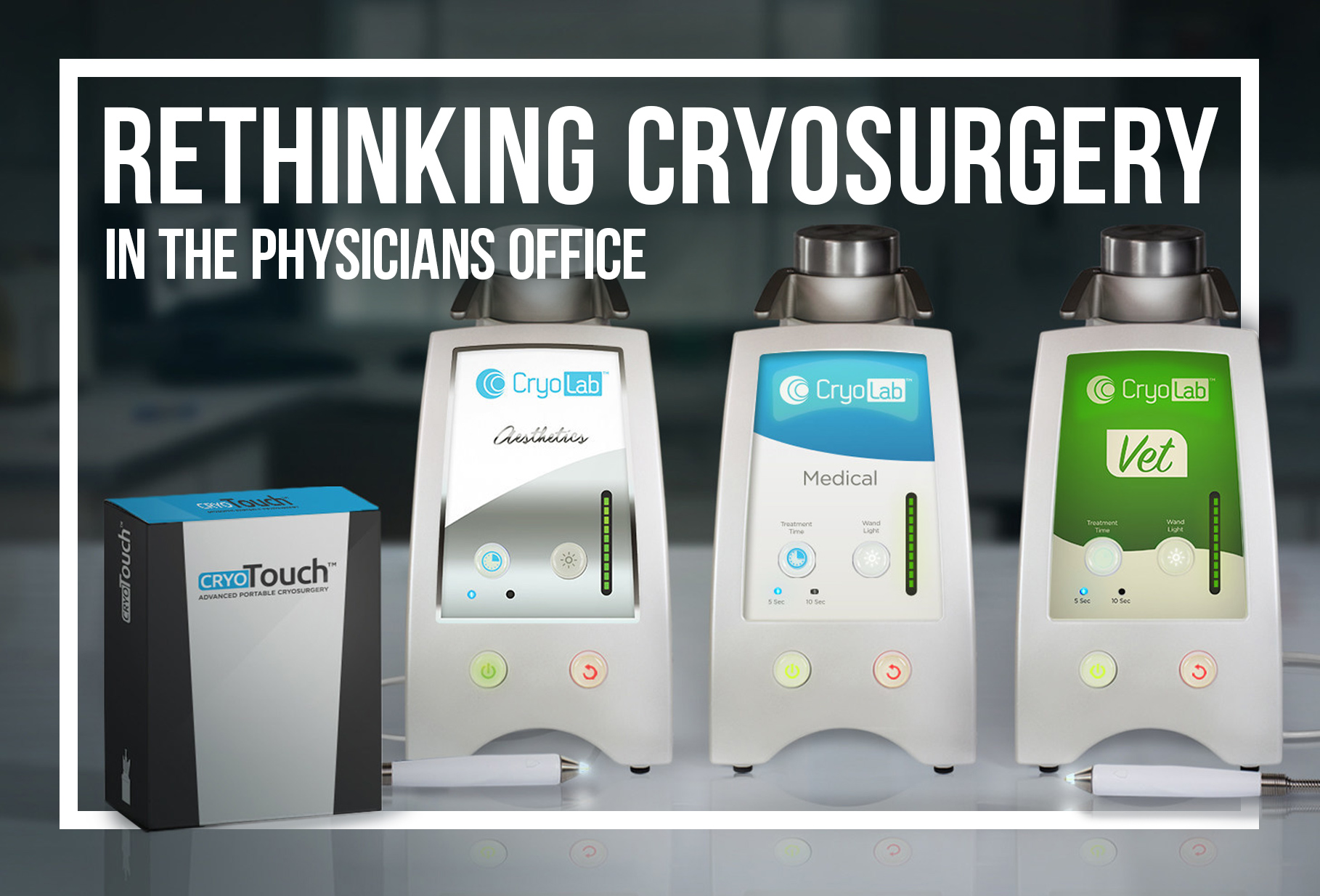 Rethinking Cryosurgery in the Physicians Office | MME
